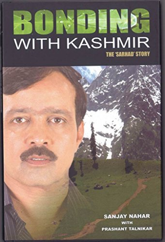 Bonding With Kashmir - the Sarhad Story: Sanjay Nahar, Prashant ...
