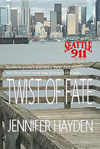 Twist of Fate (Seattle 911 Book 2) - Kindle edition by Hayden, Jennifer ...