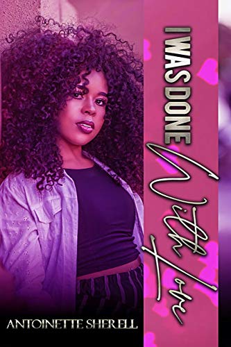 I Was Done With Love - Kindle edition by Sherell, Antoinette ...