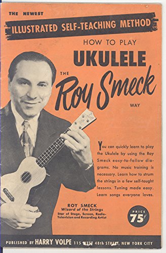 Amazon.com: How To Play Ukulele The Roy Smeck Way (Illustrated Self ...
