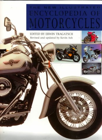 The New Illustrated Encyclopedia of Motorcycles: Tragatsch, Erwin, Ash ...