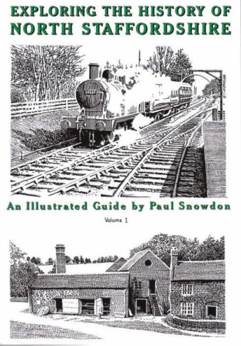 Exploring the History of North Staffordshire: An Illustrated Guide by ...