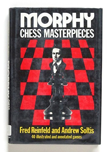 Morphy Chess Masterpieces: Reinfeld, Fred and Andrew Soltis: Amazon.com ...