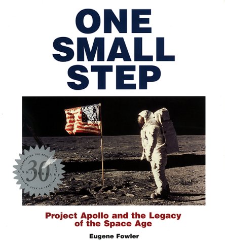 One Small Step: Apollo 11 and the Legacy of the Space Age: Fowler ...