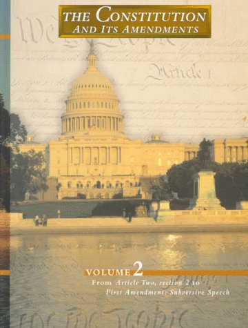 The Constitution and its Amendments Vol. 2; From Article 2, sec. 2 to ...