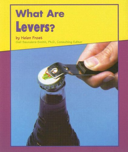 What Are Levers?: Frost, Helen: 9780736891370: Amazon.com: Books