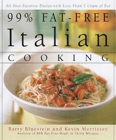 99% Fat-Free Italian Cooking: All your favorite dishes with less than ...