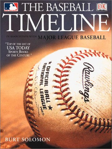 The Baseball Timeline: DK Publishing: 9780789471321: Amazon.com: Books