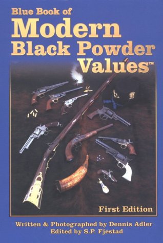 The Blue Book of Modern Black Powder Values: Adler, Dennis ...