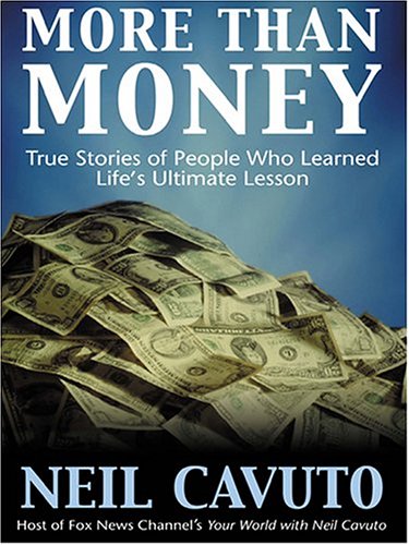 More Than Money: True Stories of People Who Learned Life's Ultimate ...