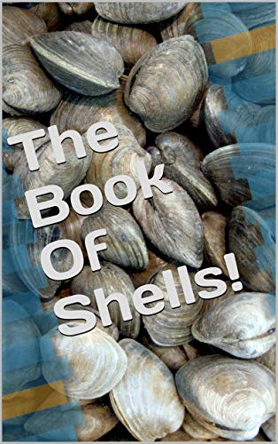 The Book Of Shells (Annotated) (English Edition) eBook : Scientist ...