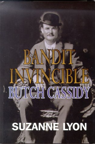Bandit Invincible: Butch Cassidy : A Western Story (Five Star First ...