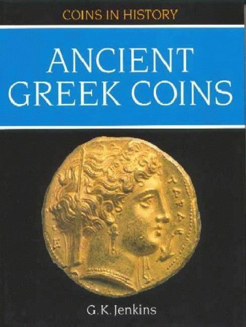 Ancient Greek Coins (Coins in History): Jenkins, Kenneth: 9781852640149 ...