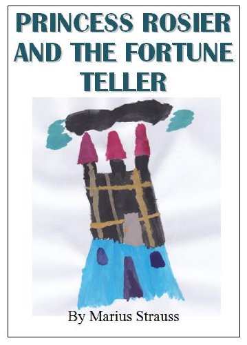 Princess Rosier And The Fortune Teller (English Edition) eBook : Strauss, Marius, Gray, Colin ...