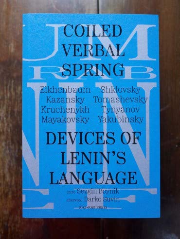 Coiled Verbal Spring: Devices of Lenin's Language: Boris Eikhenbaum ...