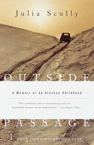 Outside Passage: A Memoir of an Alaskan Childhood (Modern Library ...