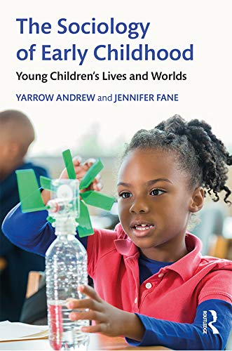 The Sociology of Early Childhood: Young Children’s Lives and Worlds ...
