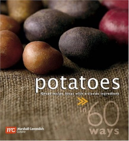 Potatoes in 60 Ways: Great Recipe Ideas with a Classic Ingredient : Buy ...