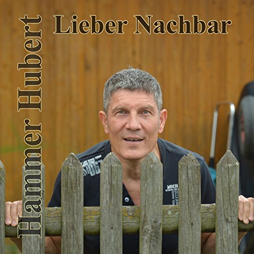 Lieber Nachbar von Hammer Hubert bei Amazon Music - Amazon.de