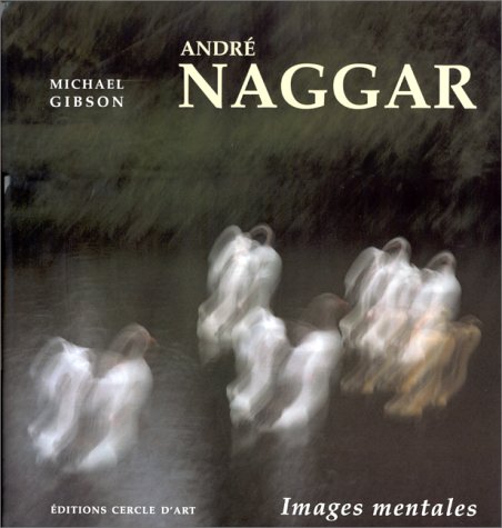 Amazon.com: ANDRE NAGGAR IMAGES MENTALES: 9782702204757: GIBSON ...