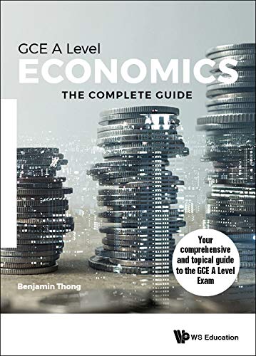 ECONOMICS FOR GCE A LEVEL: THE COMPLETE GUIDE: 9789813230415: Economics ...