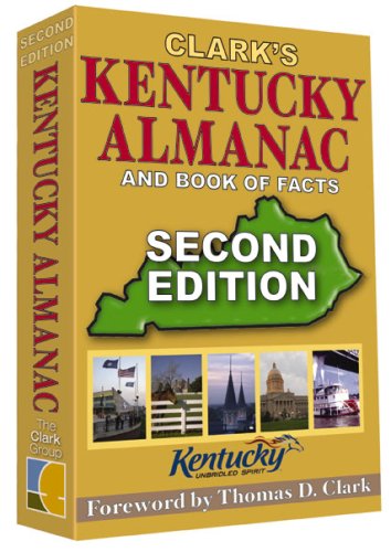 Clark's Kentucky Almanac and Book of Facts Second Edition: The Clark ...