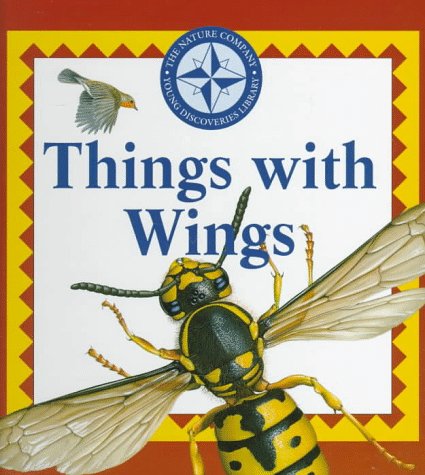 Things With Wings (Nature Company Discoveries Libraries): Creagh ...
