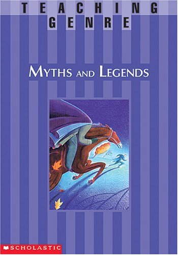 Amazon.com: Teaching Genre: Myths and Legends: A Complete Unit That ...