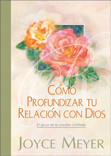 Como Profundizar tu Relacion con Dios / Deepen Your Friendship with God ...