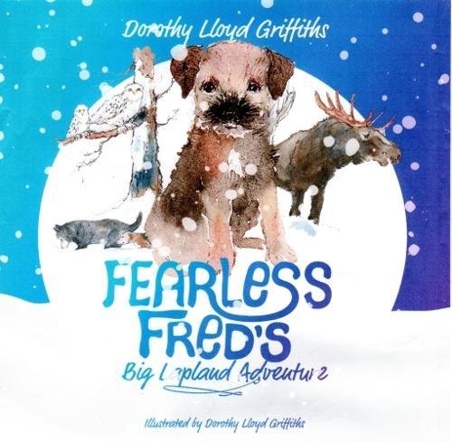 Fearless Fred's Big Lapland Adventure 2017: 4 (Fearless Fred Adventures ...