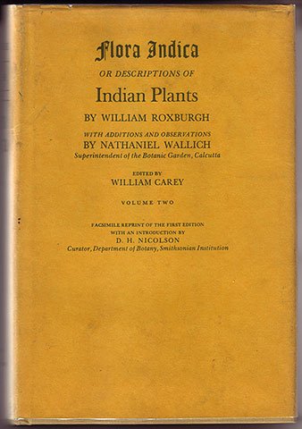 FLORA INDICA OR DESCRIPTIONS OF INDIAN PLANTS BY THE LATE WILLIAM ...