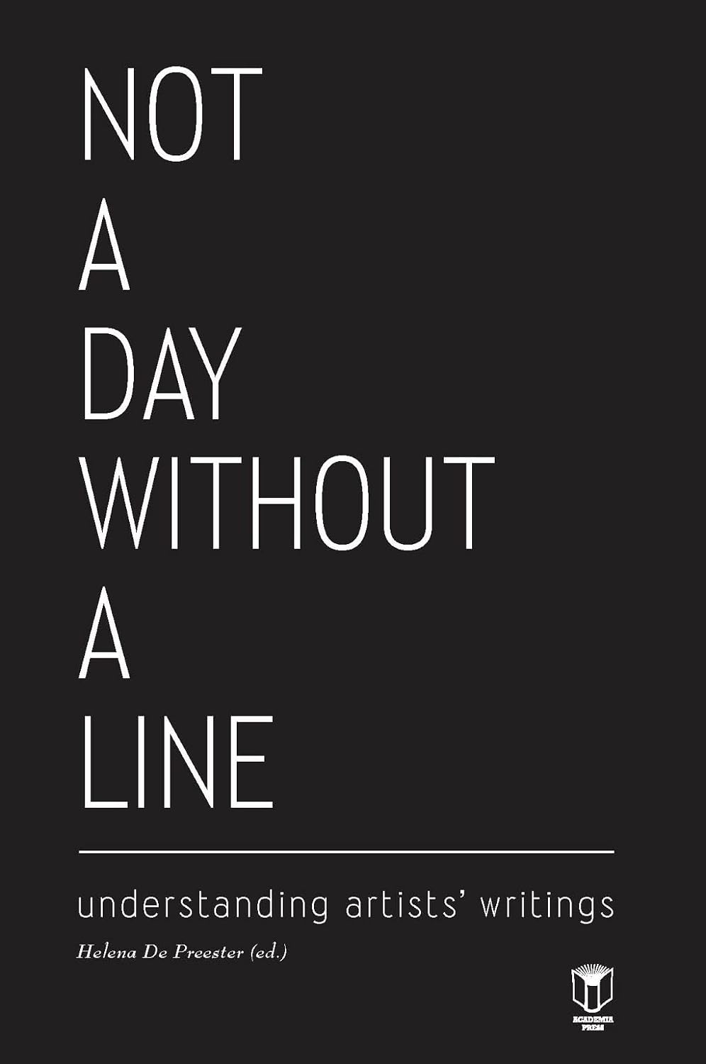 Not a Day Without a Line:... by De Preester, Helena