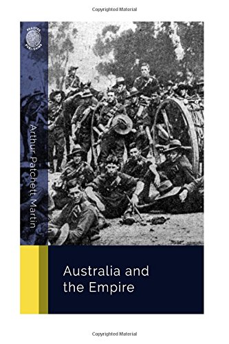 Australia and the Empire: Martin, Arthur Patchett: 9781720499046 ...