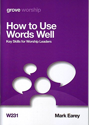 How to Use Words Well: Key Skills for Worship Leaders: Amazon.co.uk ...