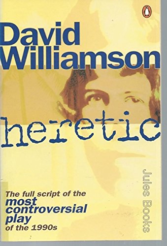 Heretic: The full script of the most controversial play of the 1990s ...