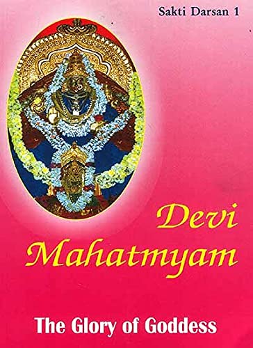 Devi Mahatmyam the Glory of Goddess (Sakti Darsan-1): T.R. Ramachandran ...