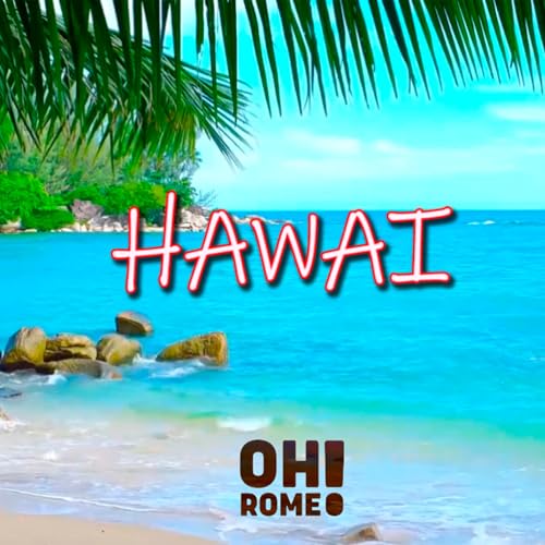 Hawai de Oh! Romeo en Amazon Music Unlimited