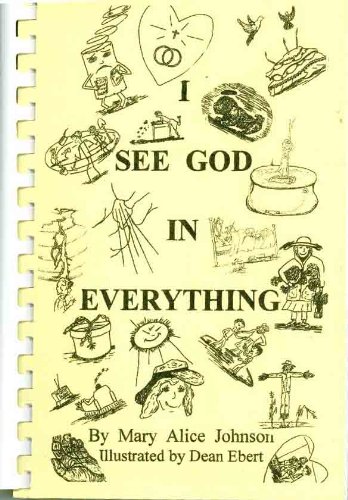 I See God in Everything: Mary Alice Johnson, Dean Ebert: Amazon.com: Books