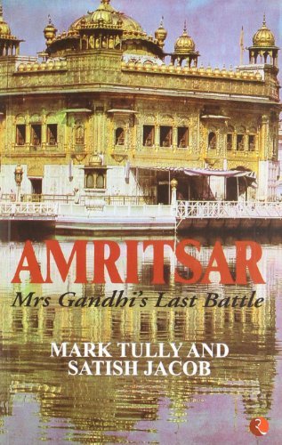 By Mark Tully - Amritsar: Mrs Gandhi's Last Battle: Amazon.co.uk: Mark ...