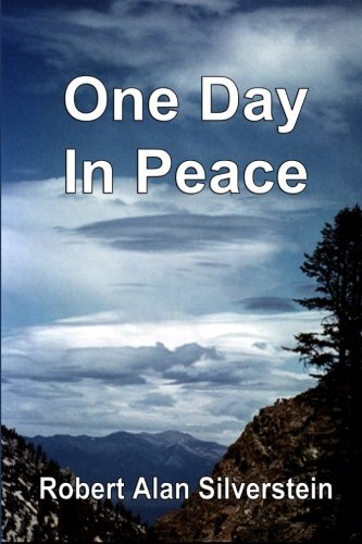 One Day In Peace: Silverstein, Robert Alan: 9781492821496: Amazon.com ...