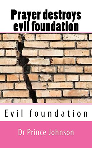Prayer destroys evil foundation: Evil Foundation eBook : Johnson ...