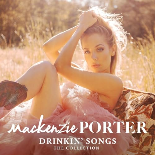 Amazon Music Unlimited - MacKenzie Porter 『Drinkin' Songs: The Collection』