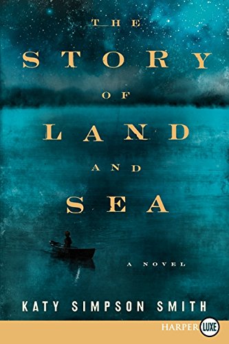 The Story of Land and Sea: A Novel : Smith, Katy Simpson: Amazon.es: Libros