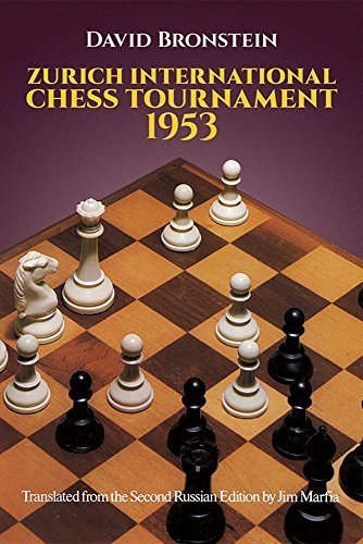 Zurich International Chess Tournament, 1953 (Dover Chess) by David Bronstein (1979-07-01): David ...