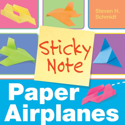 Sticky Note Paper Airplanes: Schmidt, Steven H.: Amazon.com: Books