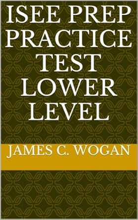 Amazon.com: ISEE Prep Practice Test Lower Level eBook : Wogan, James ...