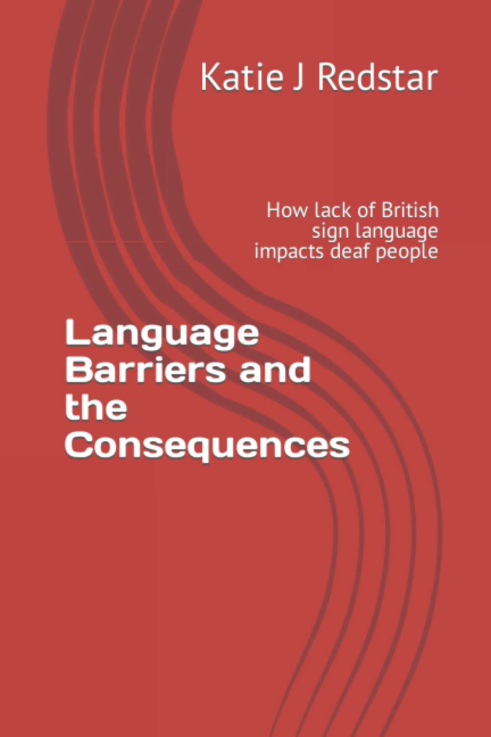 Buy Language Barriers and the Consequences: How lack of British sign ...