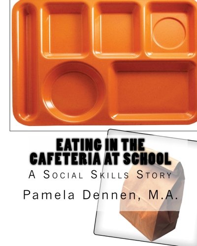 Eating In The Cafeteria at School: A Social Skills Story : Amazon.in: Books