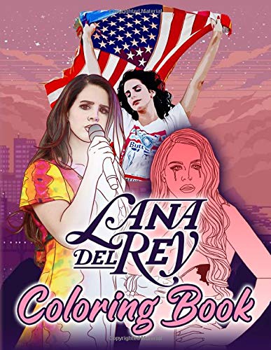 Lana Del Rey Coloring Book: Awesome Lana Del Rey Adult Coloring Books ...
