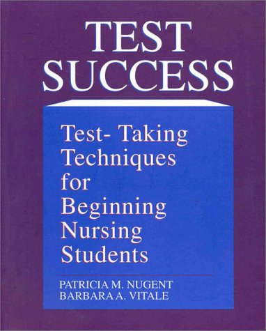 Test Success: Test Taking Techniques For Beginning Nursing Students ...